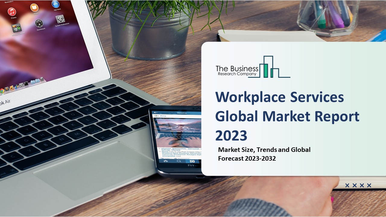Workplace Services Market Scope, Industry Trends And Share Forecast To 2032 presentation | free ...