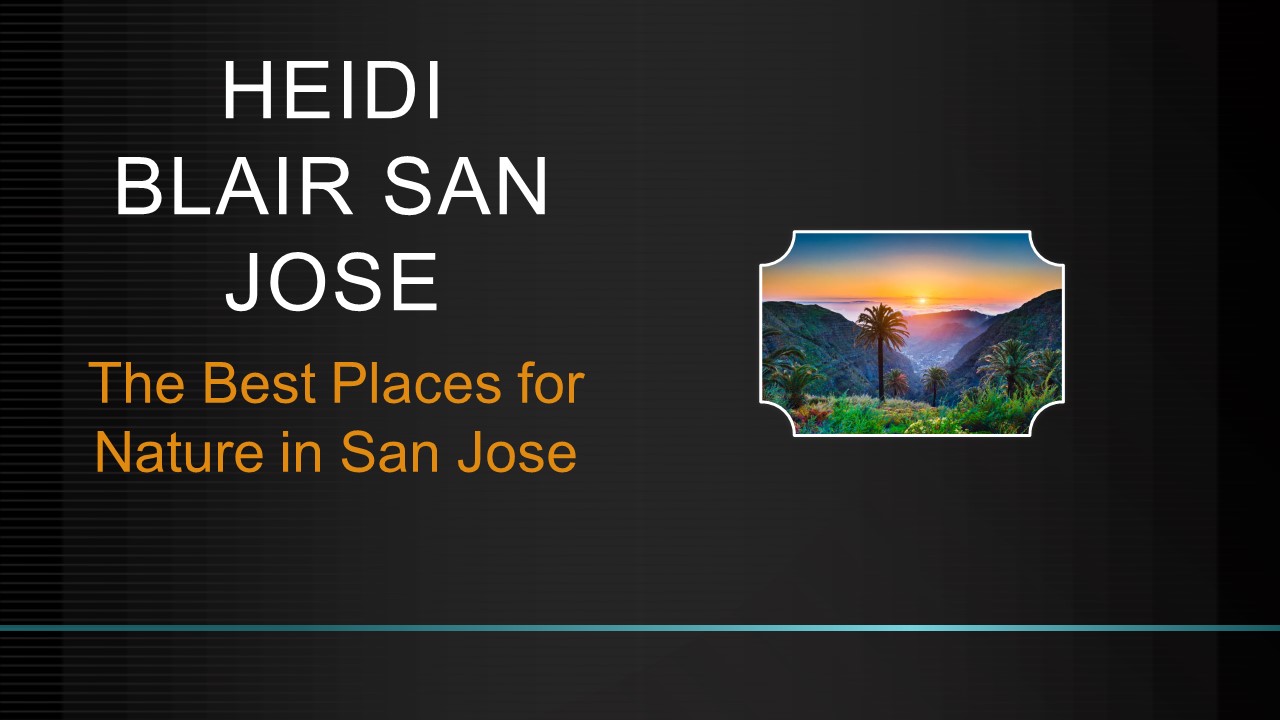 PPT – Heidi Blair San Jose - The Best Places for Nature in San Jose ...