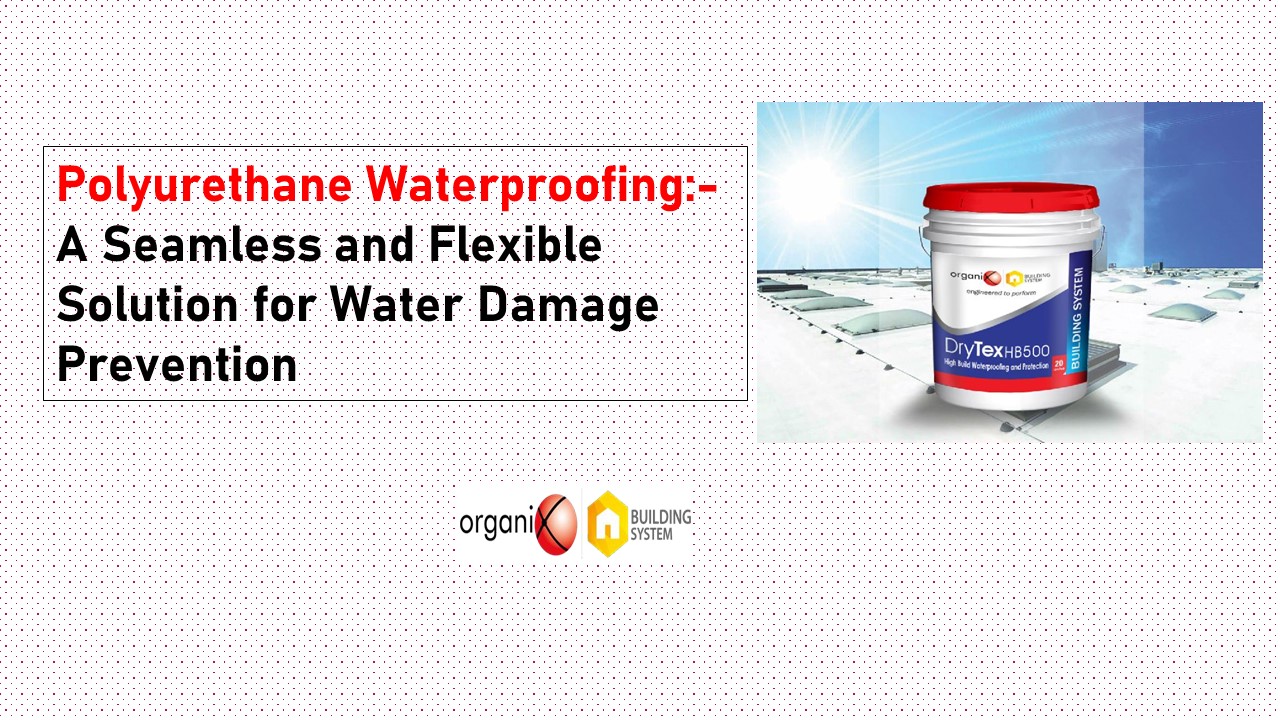 PPT – Polyurethane Waterproofing: A Seamless and Flexible Solution for Water Damage Prevention ...