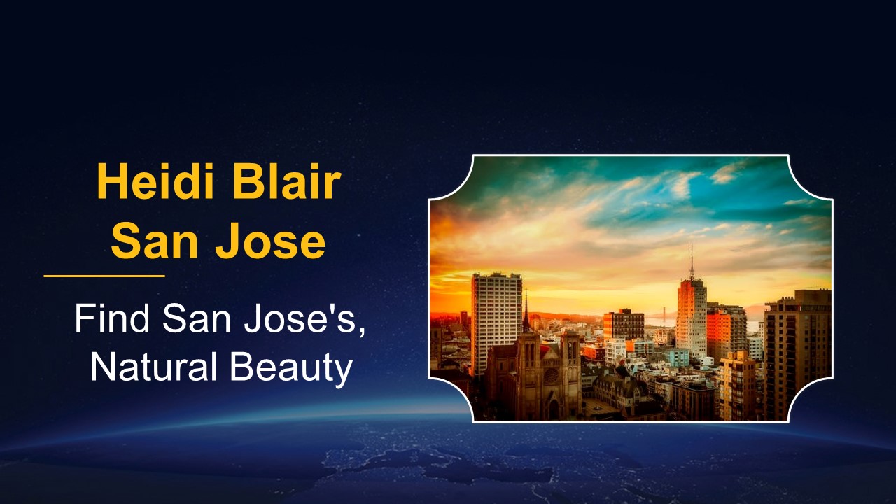Heidi Blair San Jose - Find San Jose's, Natural Beauty presentation ...