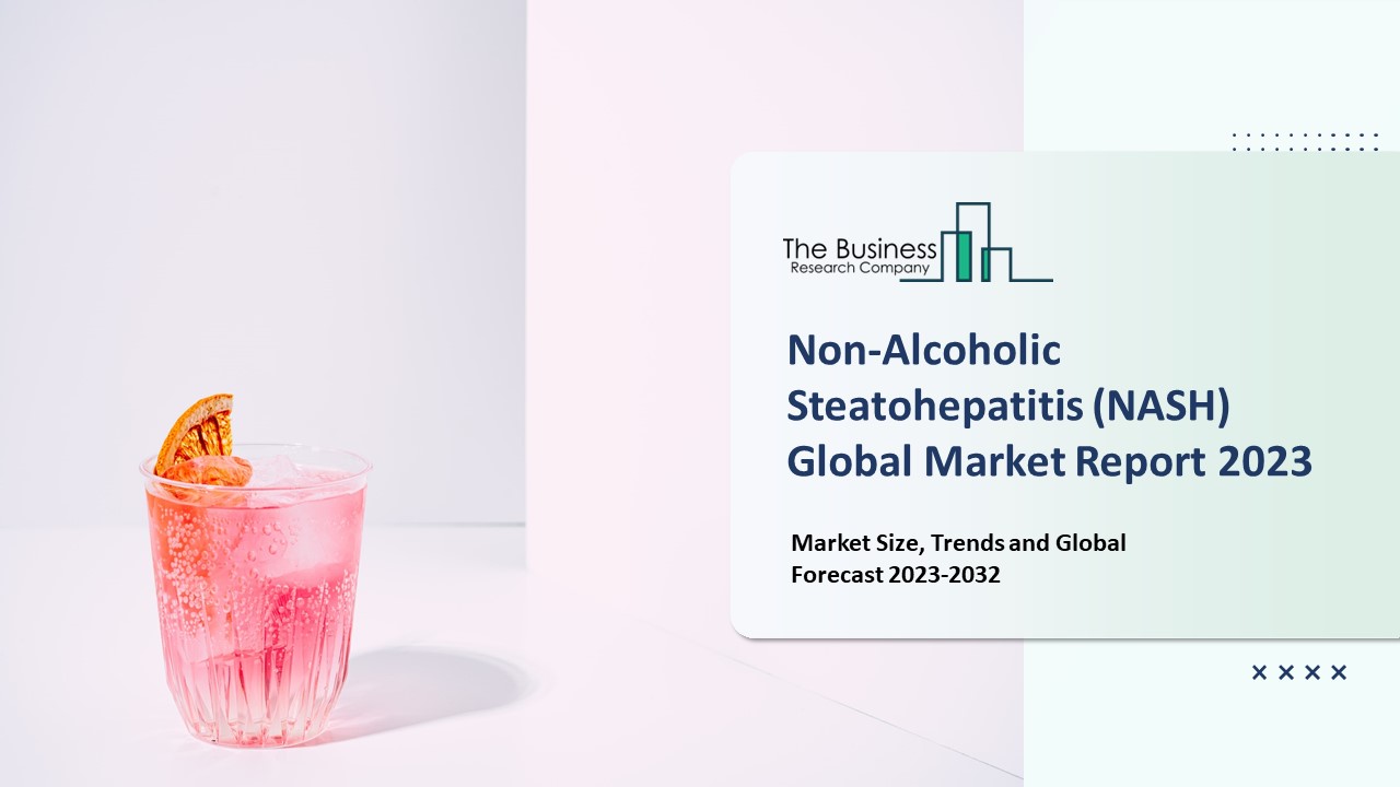 Non-Alcoholic Steatohepatitis (NASH) Market - Growth, Strategy Analysis ...