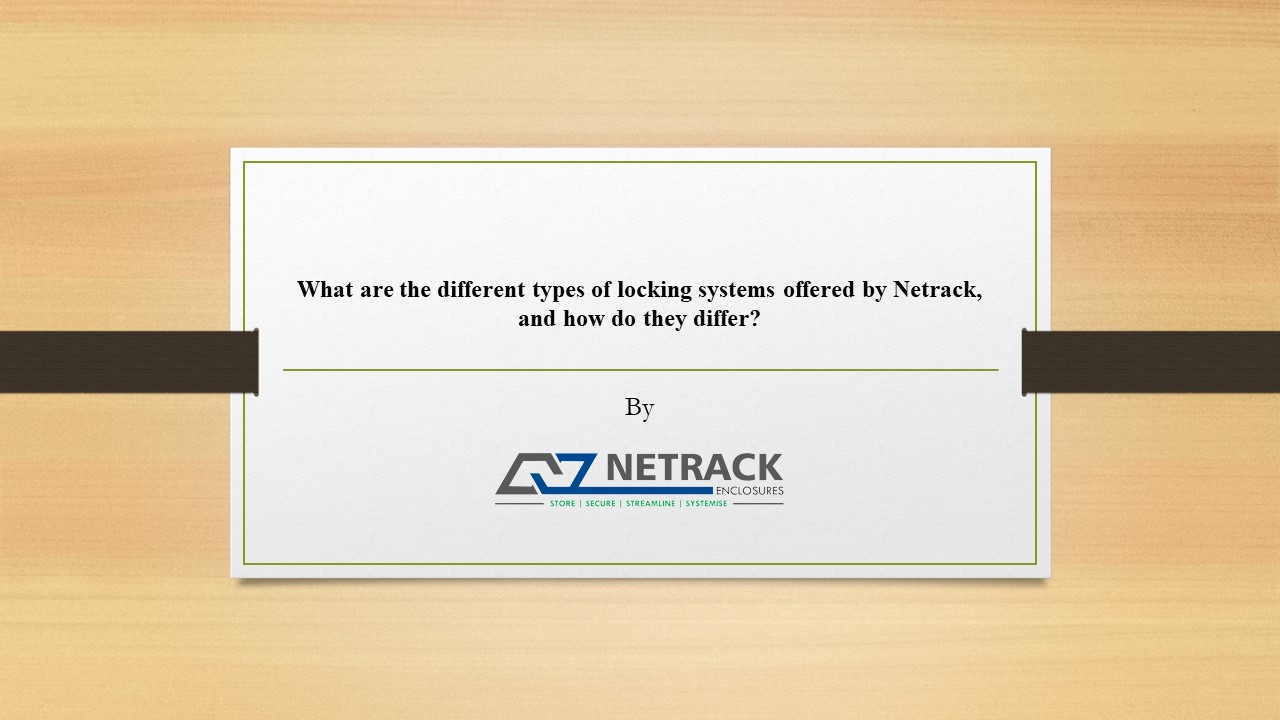 What are the different types of locking systems offered by Netrack, and ...
