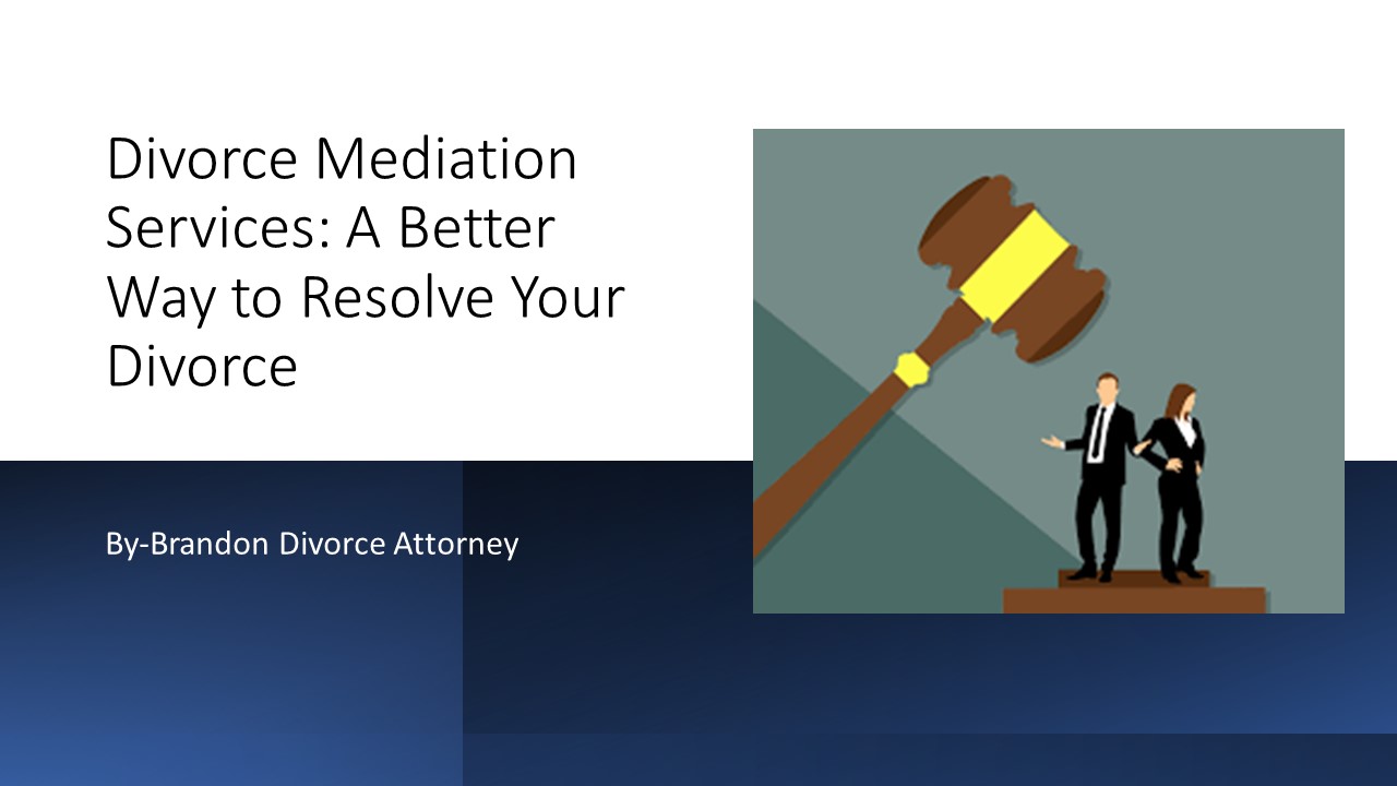 Divorce Mediation Services A Better Way to Resolve Your Divorce ...
