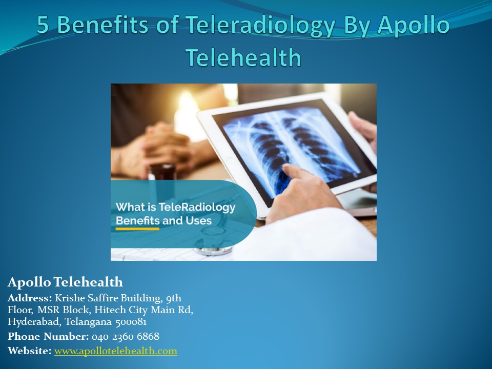 PPT – 5 Benefits of Teleradiology With Apollo Telehealth PowerPoint ...