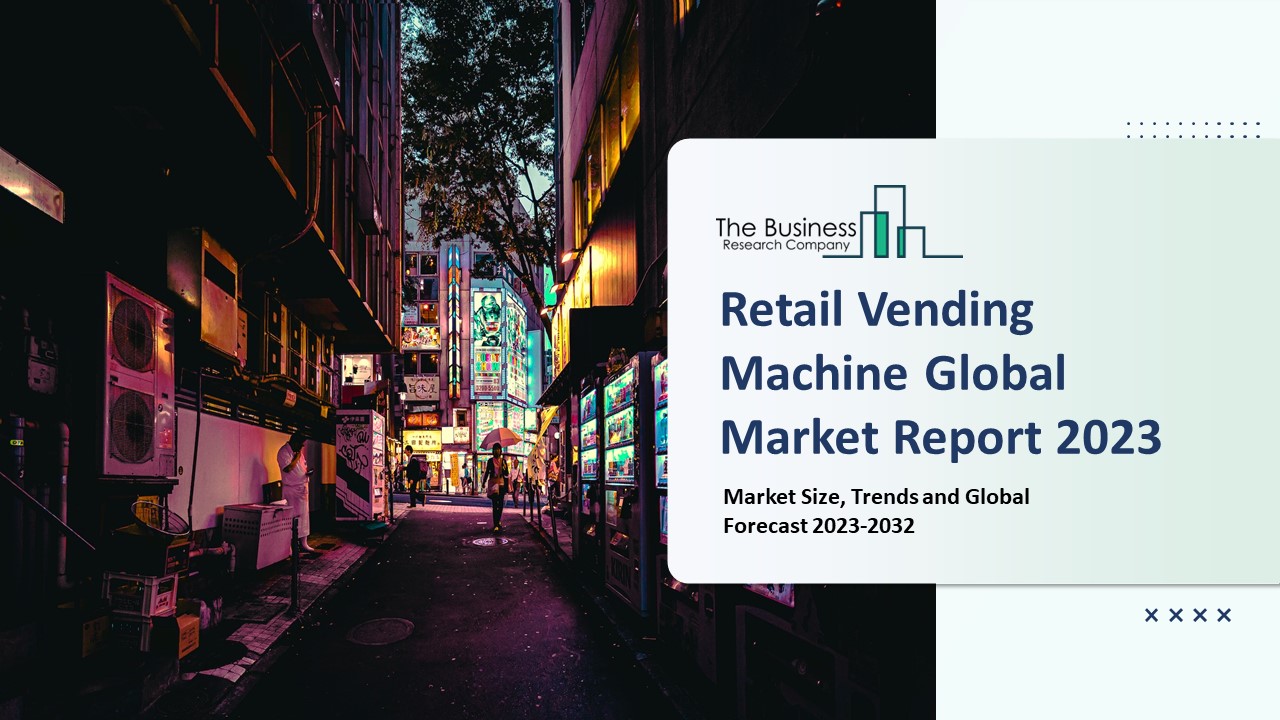 PPT – Retail Vending Machine Market 2023-2032: Outlook, Growth, And Demand PowerPoint ...