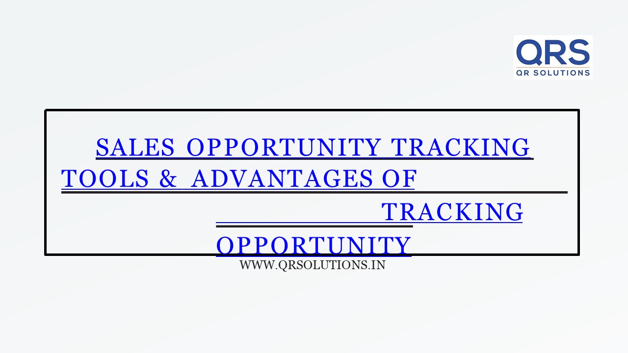 PPT – Sales Opportunity Tracking Tools & Advantages of Tracking Opportunity - QR Solutions ...