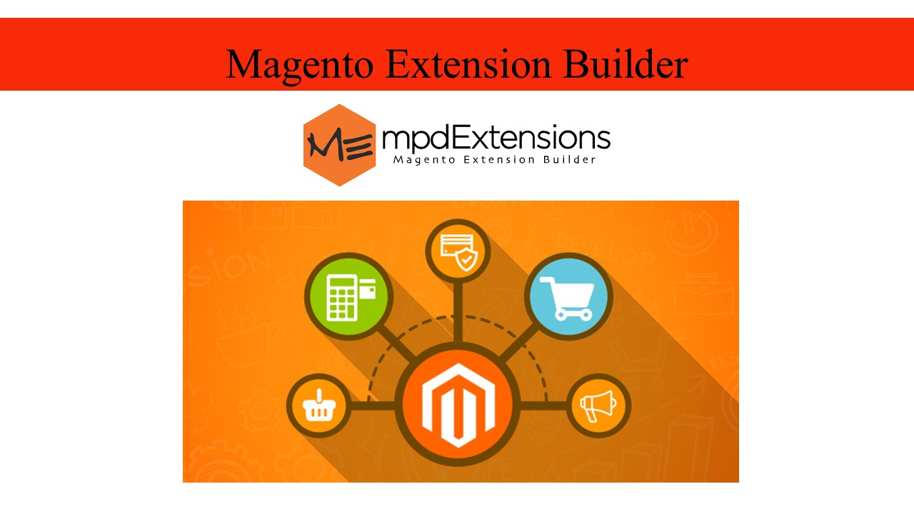 PPT – Magento Extension Builder PowerPoint presentation | free to download - id: 96be3d-ODY1M