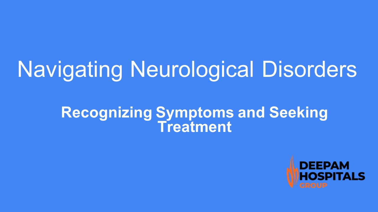 PPT – Navigating Neurological Disorders :- Recognizing Symptoms and Seeking Treatment PowerPoint ...