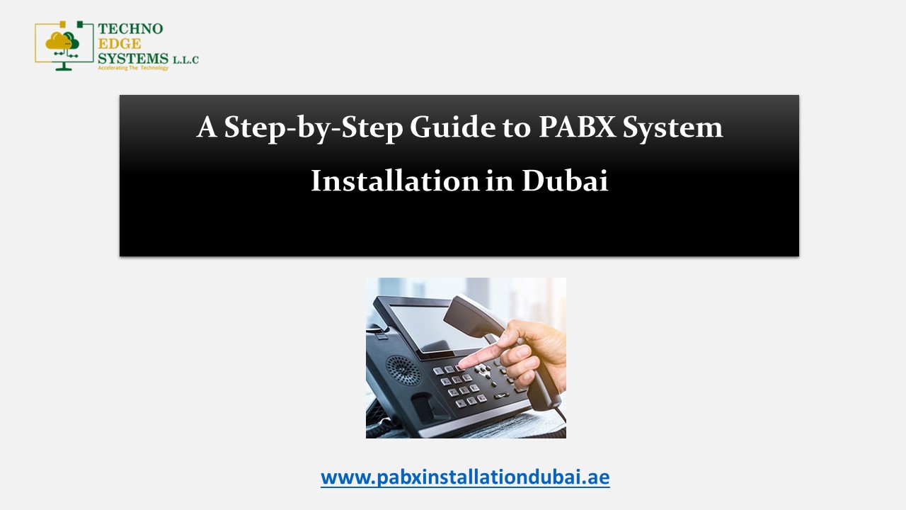 A Step-by-Step Guide to PABX System Installation in Dubai presentation | free to download