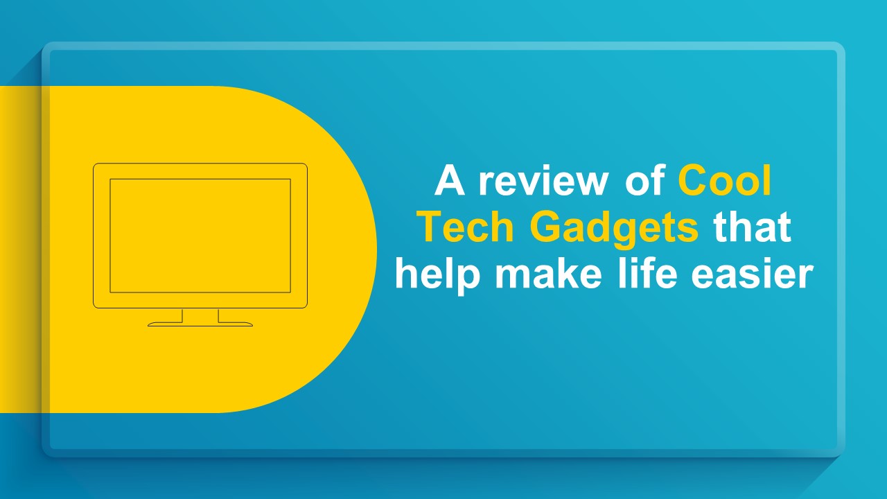 PPT – A review of cool tech gadgets that help make life easier ...