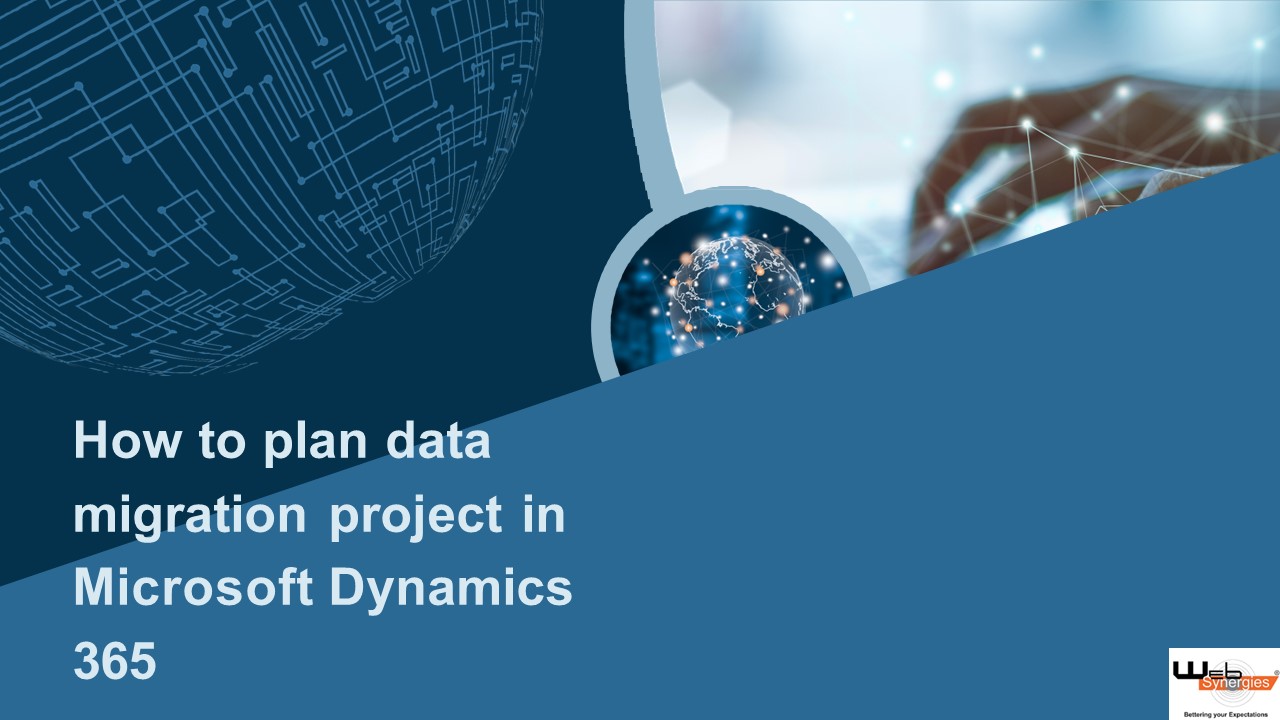 How to plan data migration project in Microsoft Dynamics 365 ...