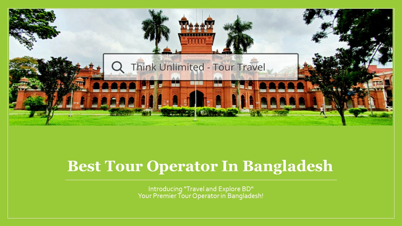 Travel and Explore BD - Best Tour Operator in Bangladesh presentation ...