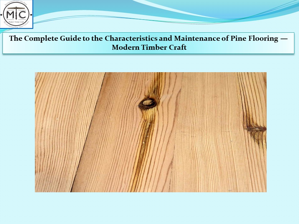 The Complete Guide to the Characteristics and Maintenance of Pine ...