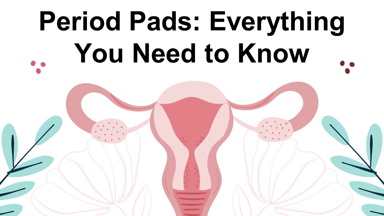 Period Pads: Everything You Need to Know (1) presentation | free to ...
