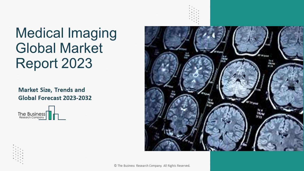 PPT – Medical Imaging Market Overview 2023-2032 – Market Growth Analysis, Trends And Drivers ...