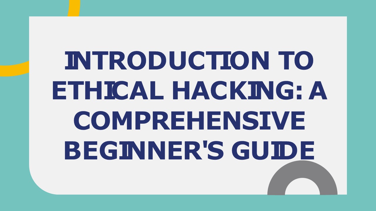 Ethical Hacking Tutorial – A Beginner's Guide presentation | free to download