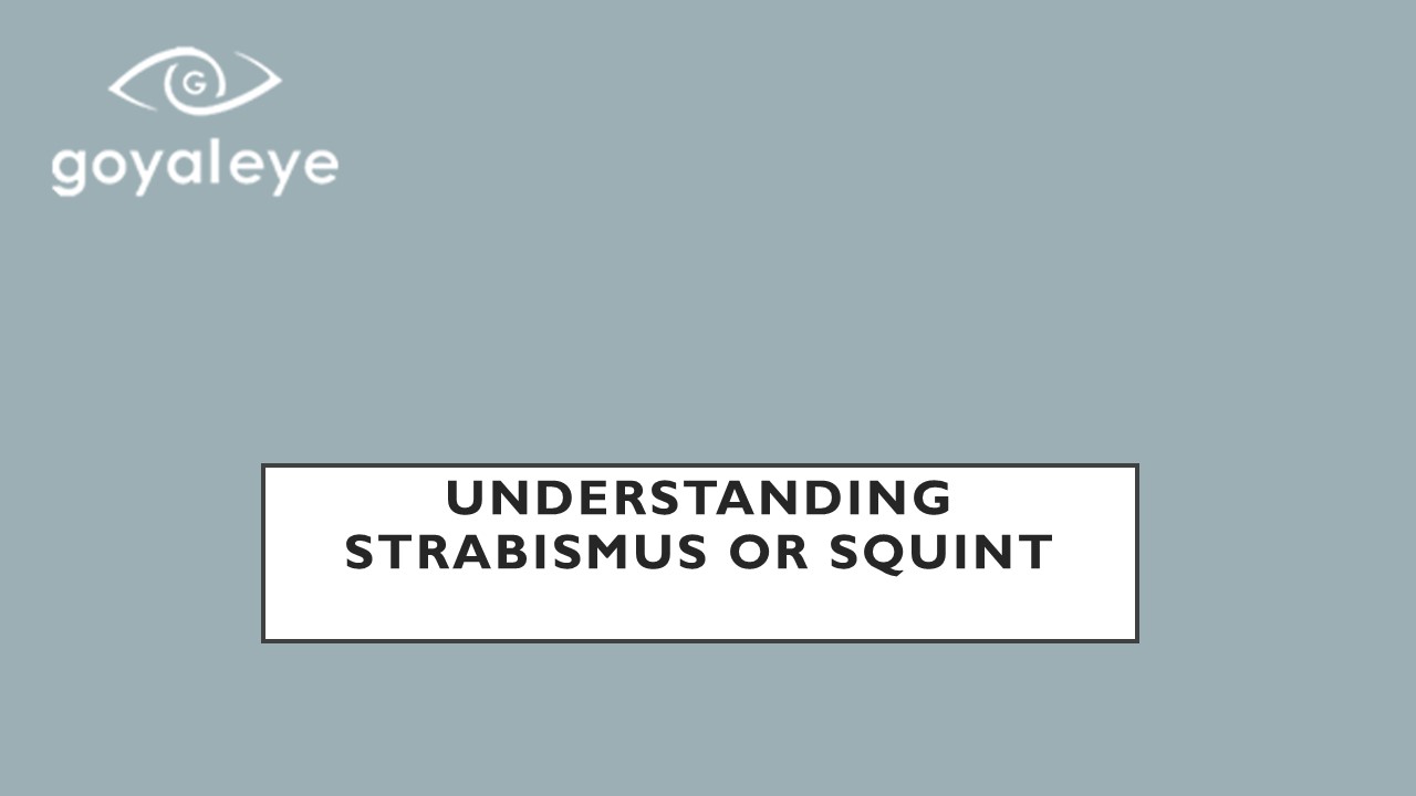 Strabismus: Symptoms, Causes and Treatment | Goyal Eye presentation ...