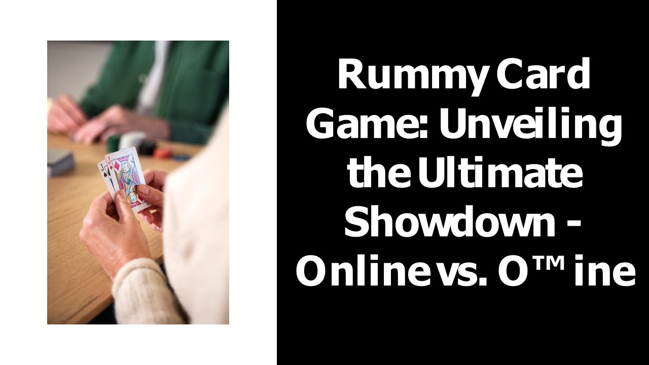 Unveiling the Ultimate Showdown - Online vs. Offl ine Rummy Card Game ...
