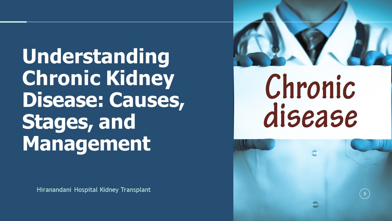 PPT – Understand Chronic Kidney Disease| Hiranandani Hospital Kidney ...