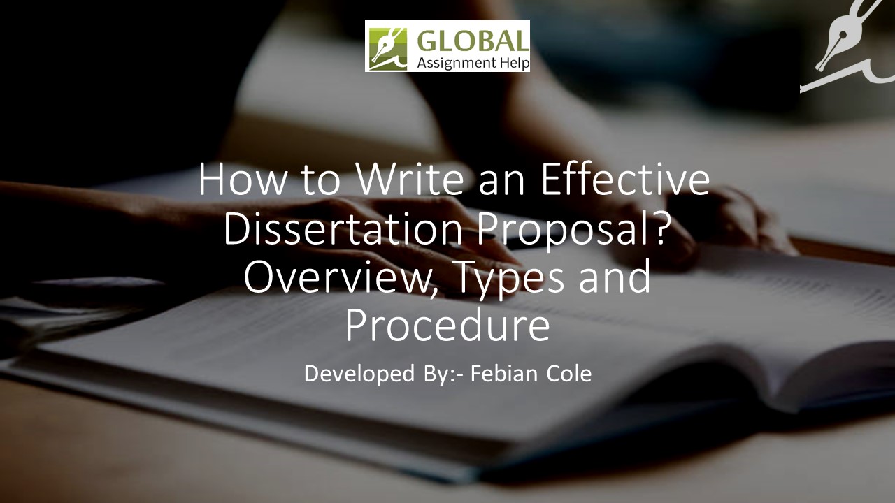 How to Write an Effective Dissertation Proposal? Overview, Types and ...