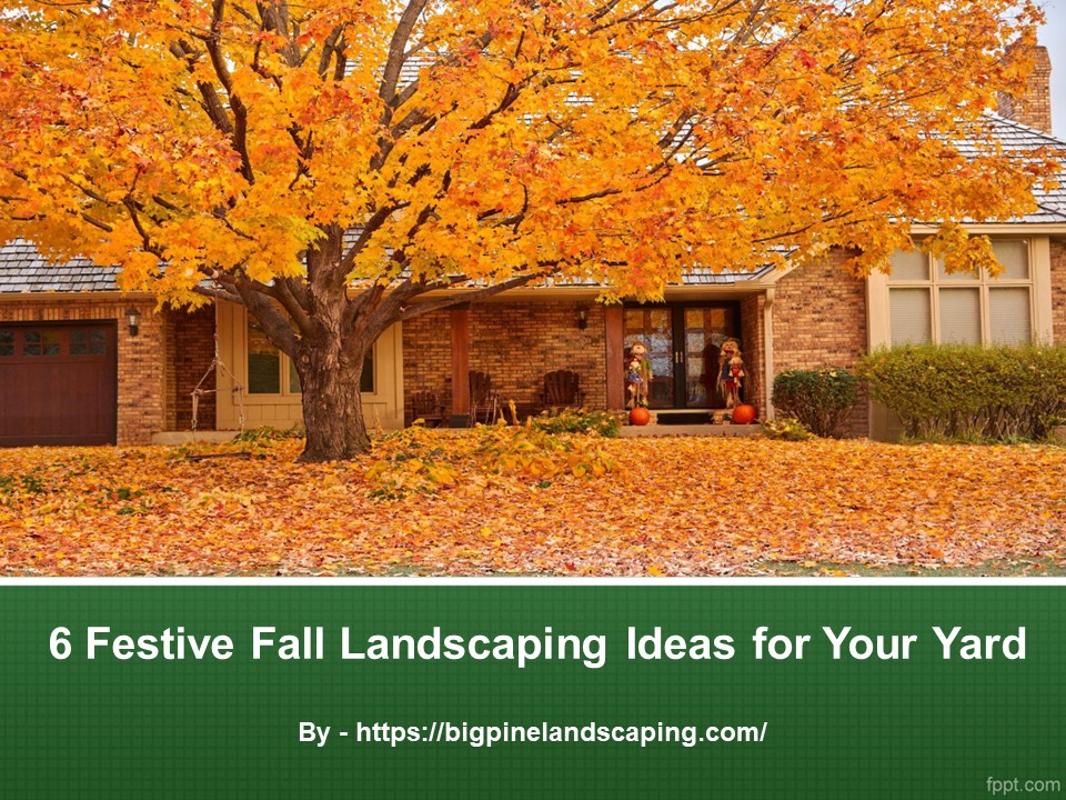 6 Festive Fall Landscaping Ideas for Your Yard presentation | free to ...