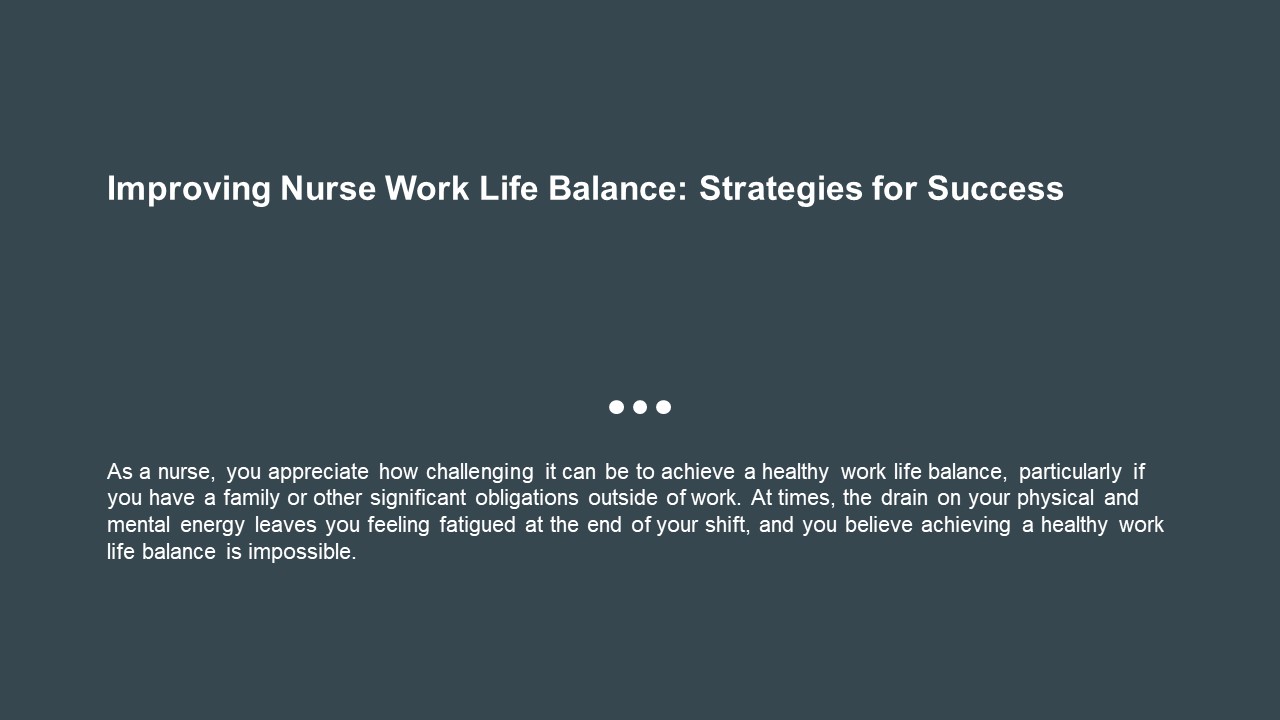 Improving Nurse Work Life Balance: Strategies for Success presentation ...
