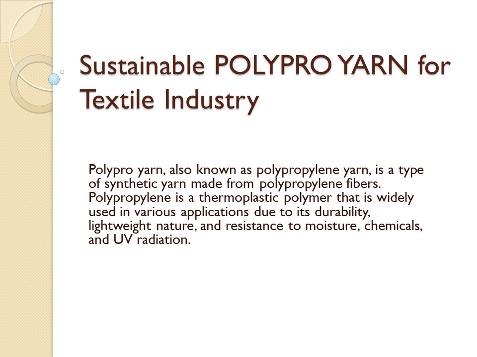 PPT – Sustainable POLYPRO YARN for Textile Industry PowerPoint presentation | free to download ...