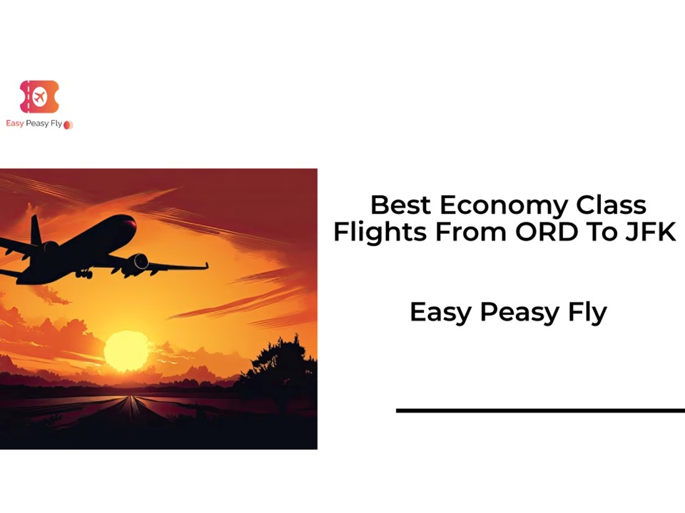 Economy Class Flights From ORD To JFK | Easy Peasy Fly presentation ...