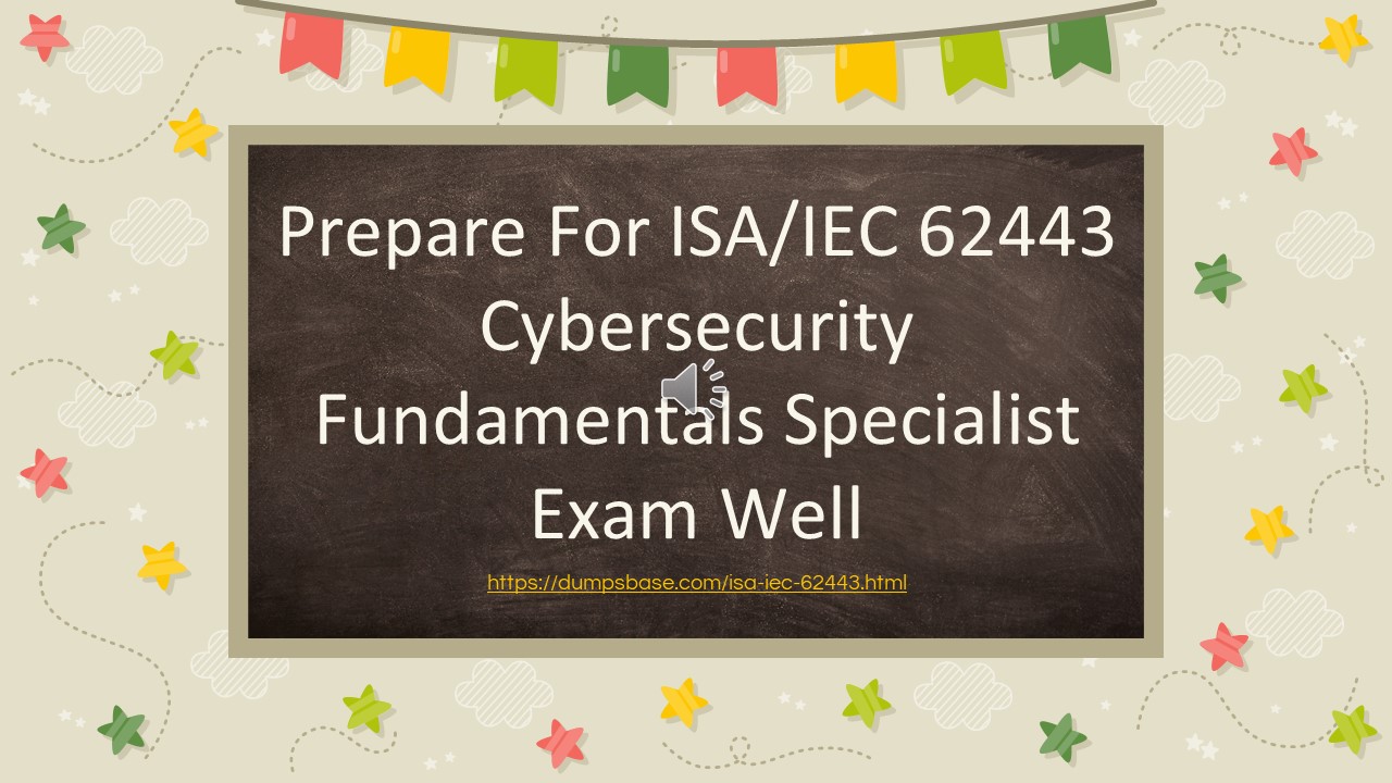 Prepare For ISA/IEC 62443 Cybersecurity Fundamentals Specialist Exam ...