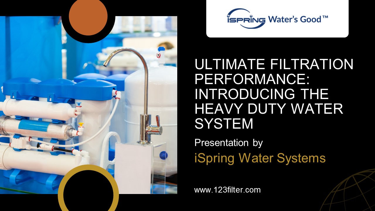 PPT – Ultimate Filtration Performance: Introducing the Heavy Duty Water ...