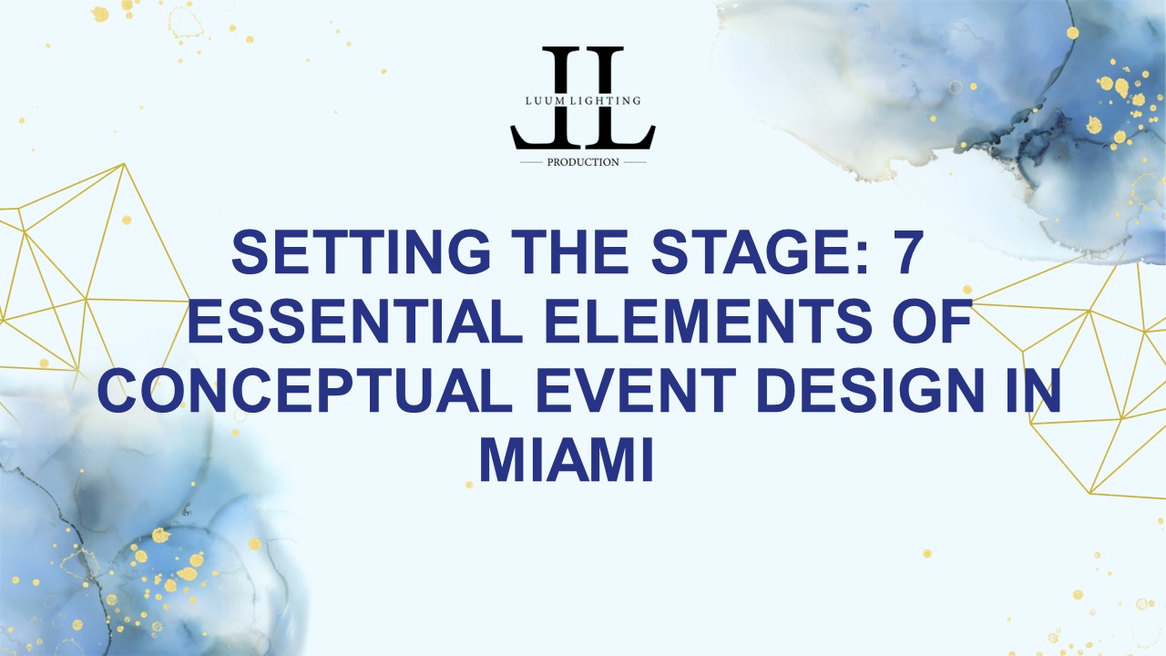 Setting the Stage: 7 Essential Elements of Conceptual Event Design in ...