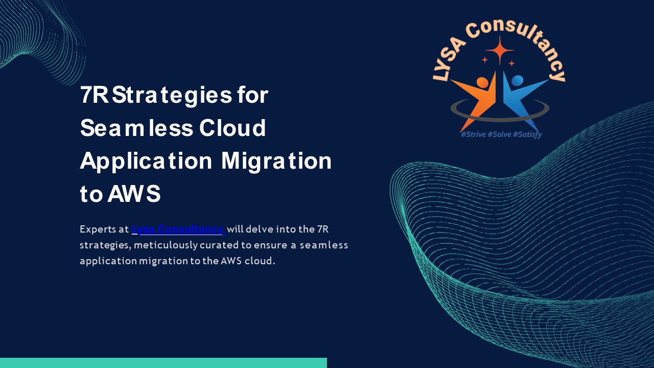 7R Strategies For Seamless Cloud Application Migration To AWS ...