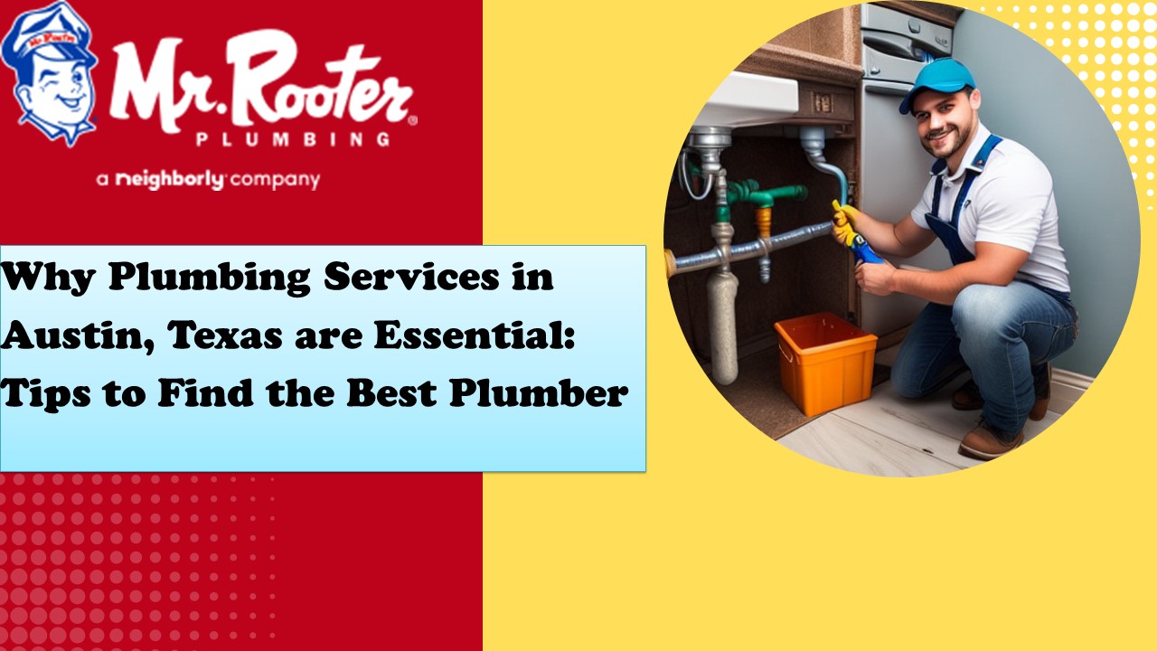 PPT – Why Plumbing Services in Austin, Texas are Essential: Tips to Find the Best Plumber (2 ...