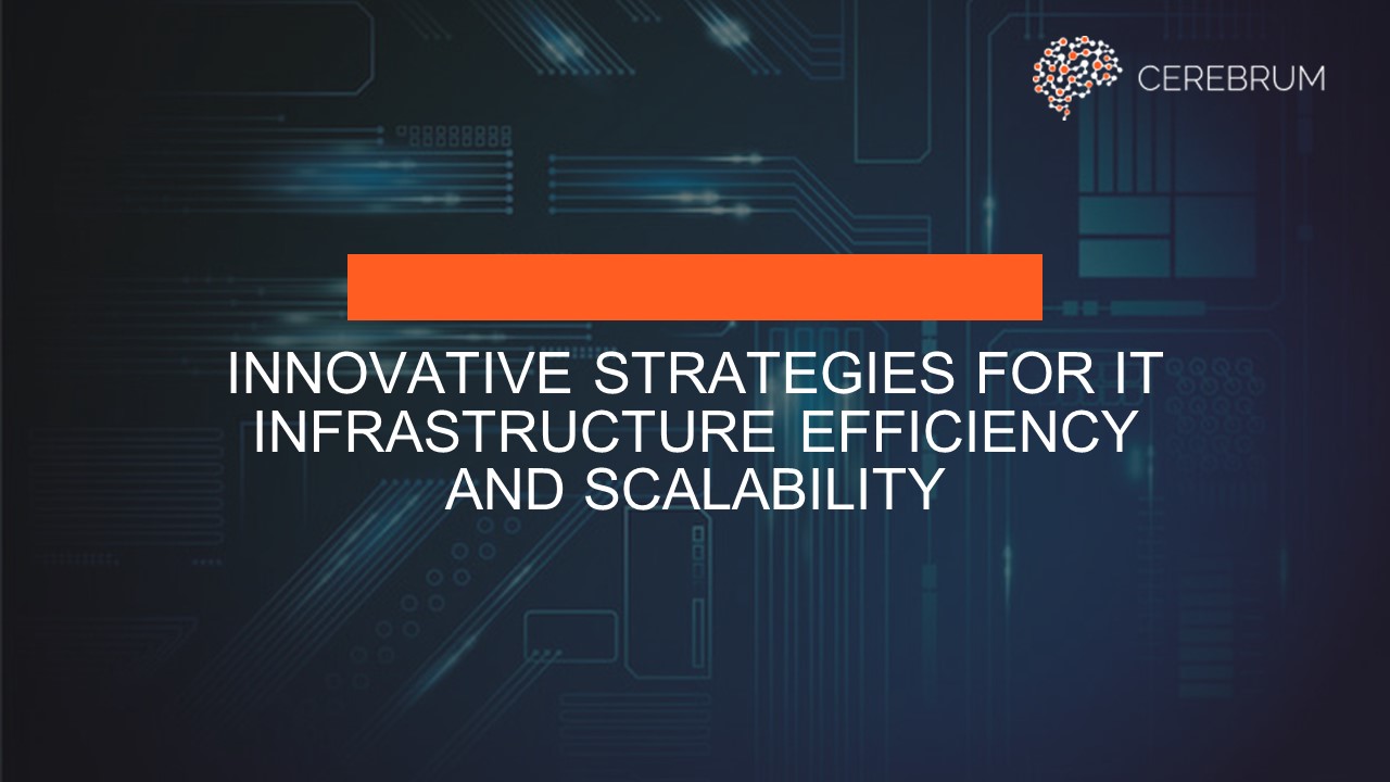 PPT – Best Strategies for IT Infrastructure Efficiency and Scalability ...