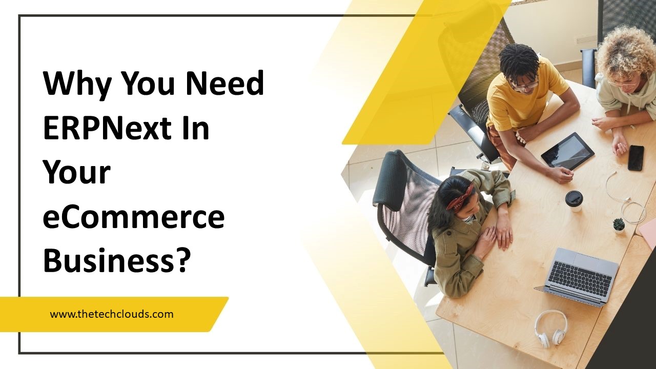 Why You Need ERPNext In Your eCommerce Business presentation | free to download