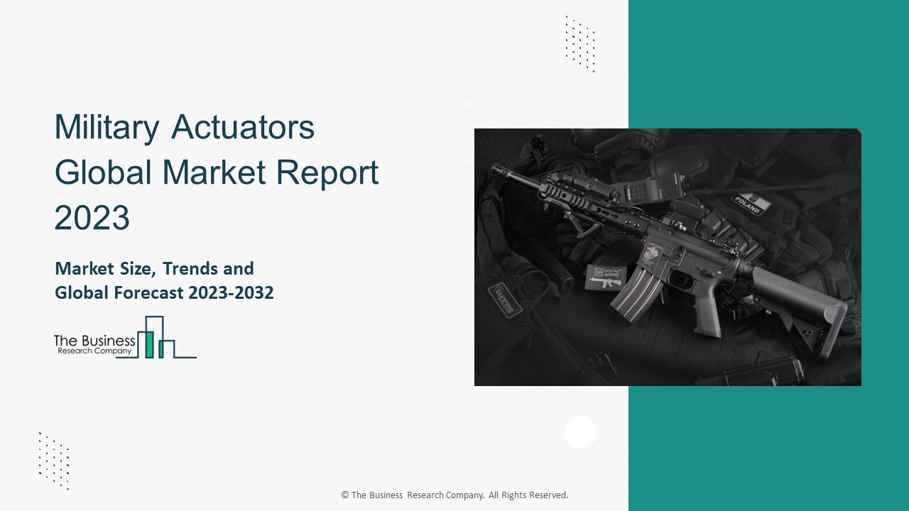 PPT – Military Actuators Global Market Report 2023 PowerPoint presentation | free to download ...
