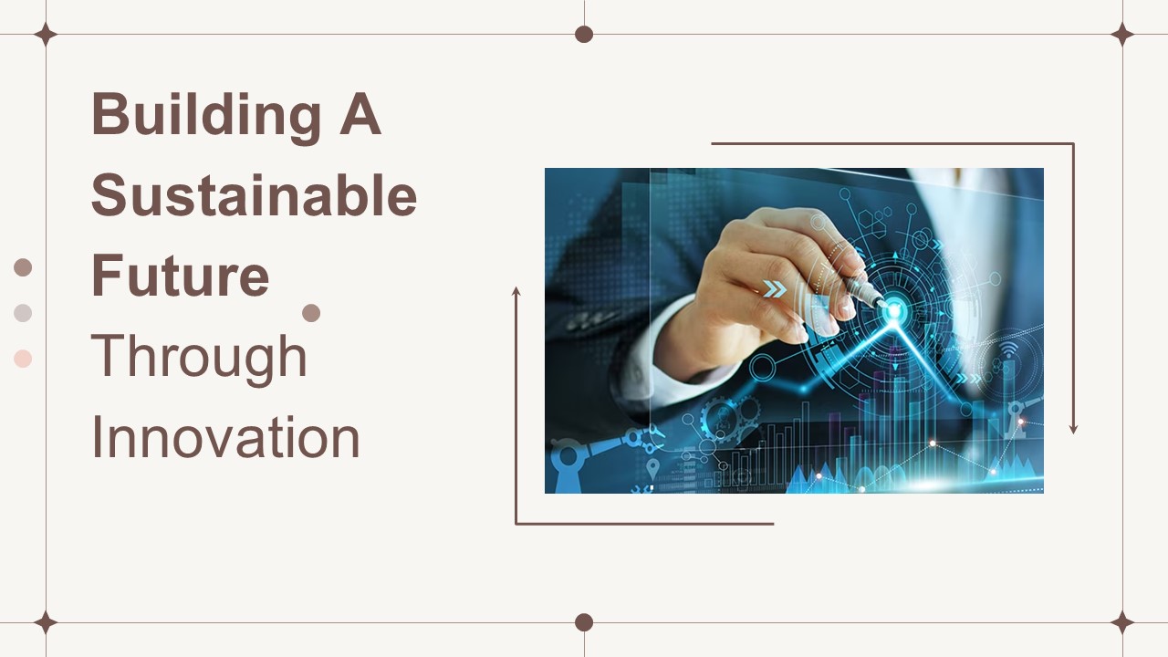 PPT – Building A Sustainable Future Through Innovation (1) PowerPoint ...