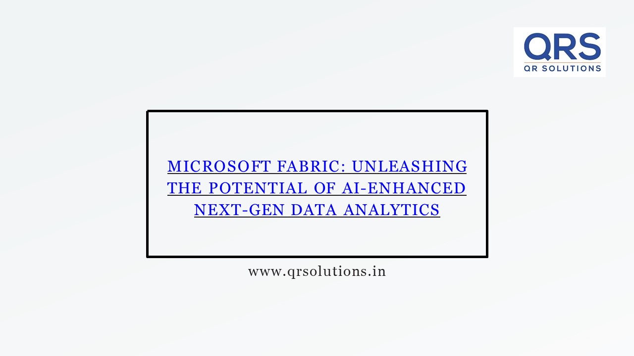 PPT – Microsoft Fabric: Unleashing the Potential of AI-Enhanced Next-Gen Data Analytics - QR ...