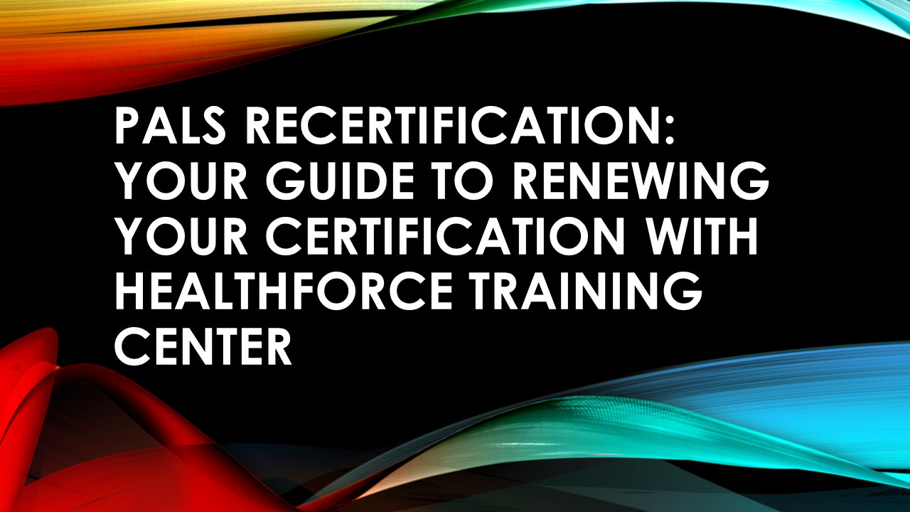 PALS Recertification: Your Guide to Renewing Your Certification with ...