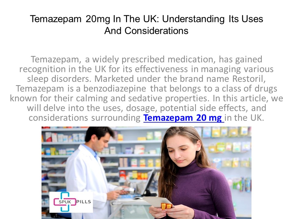 Temazepam 20mg in the UK: Understanding its Uses and Considerations ...