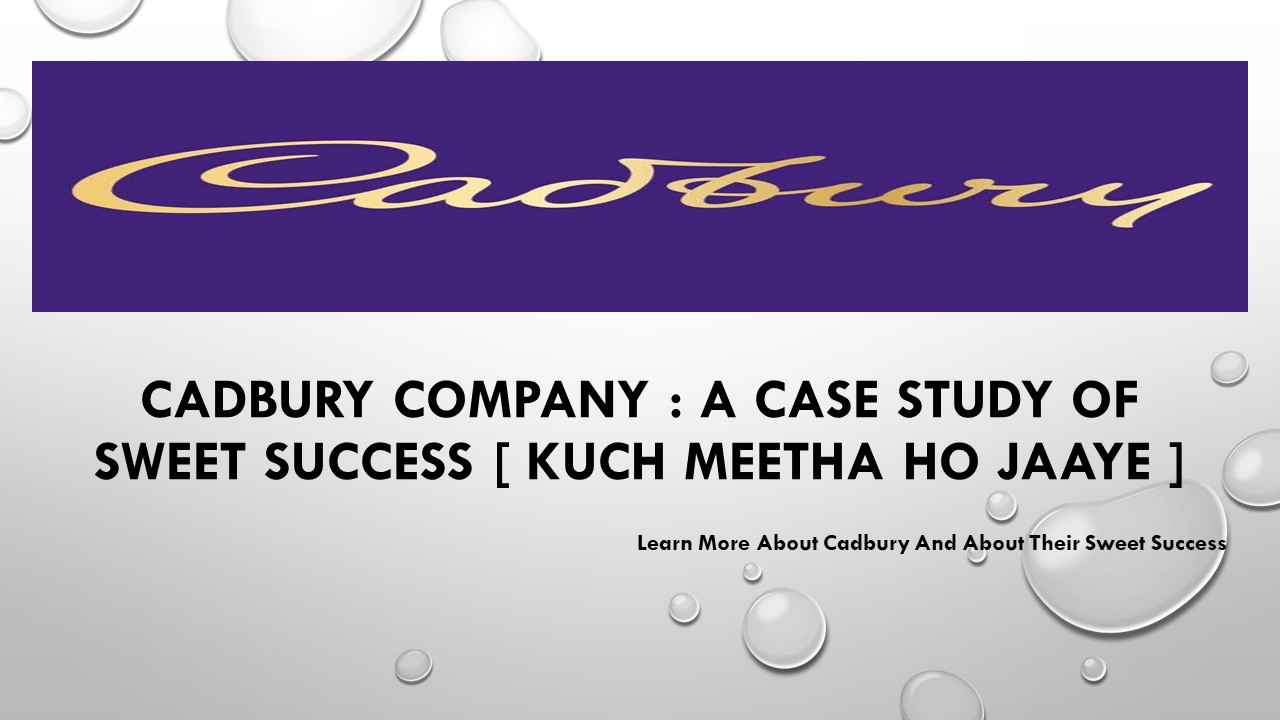 PPT – Learn More About Cadbury - know The Case Study Here PowerPoint presentation | free to ...