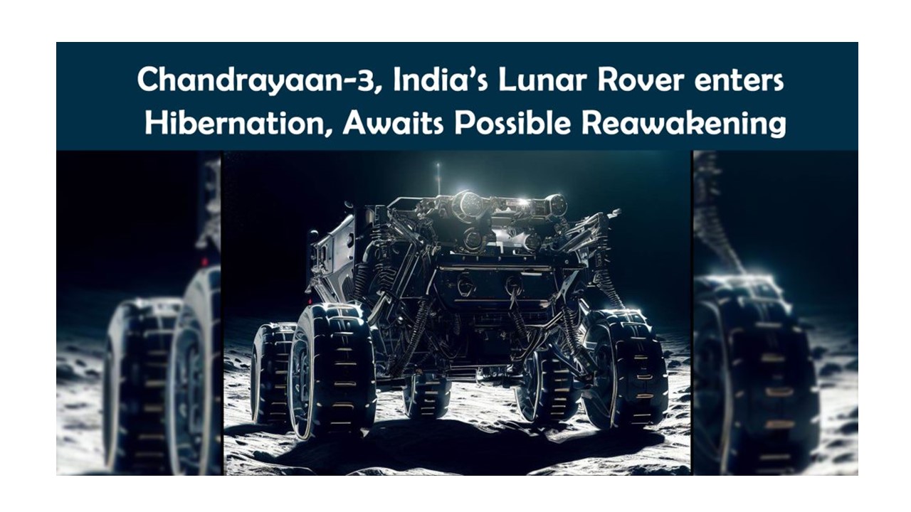 Chandrayaan-3, India’s Lunar Rover enters Hibernation, Awaits Possible ...