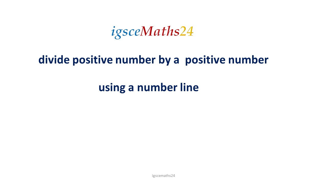 igsce maths divide a posititive by a positive number presentation ...
