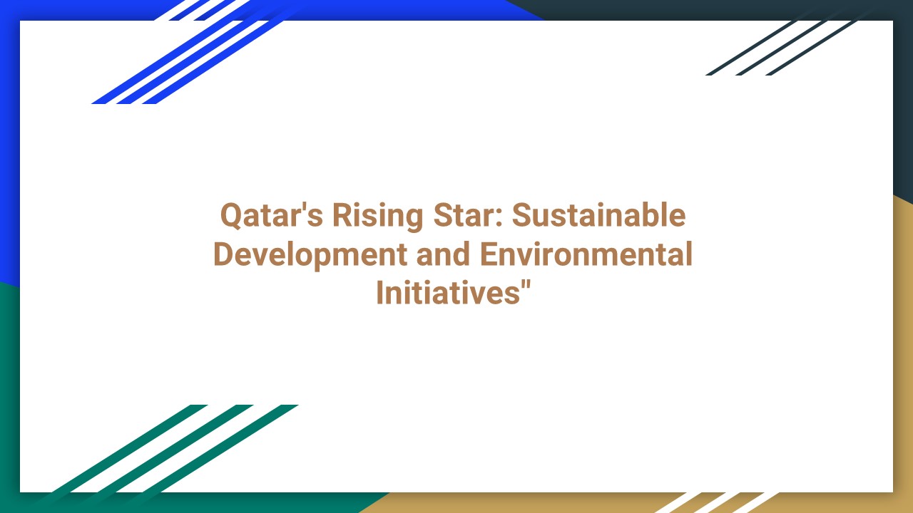 Qatar's Rising Star: Sustainable Development and Environmental ...