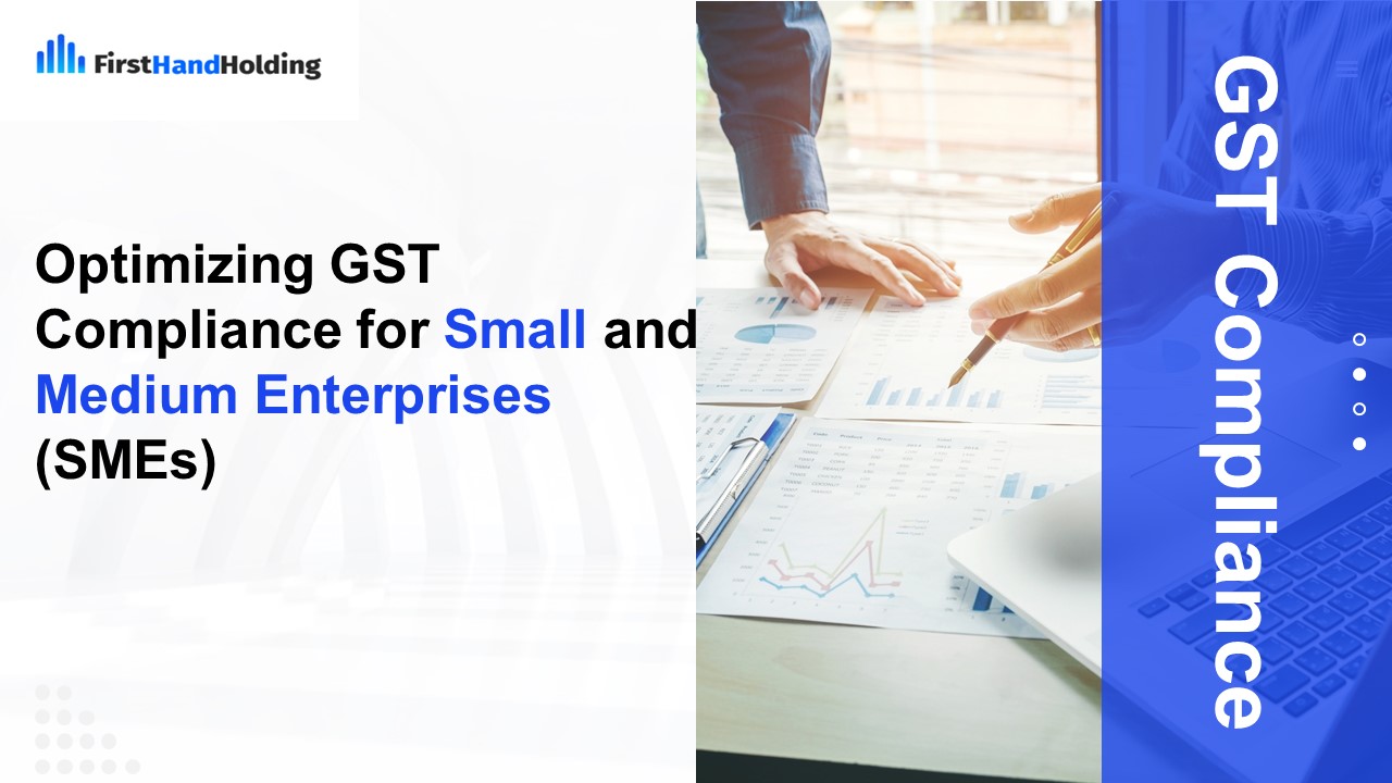 Optimizing GST Compliance for Small and Medium Enterprises (SMEs ...