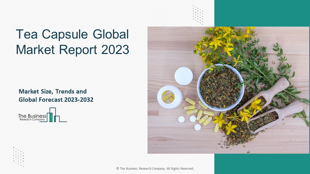 PPT – Tea Capsule Market Key Trends And Strategies For Expansion 2023 ...