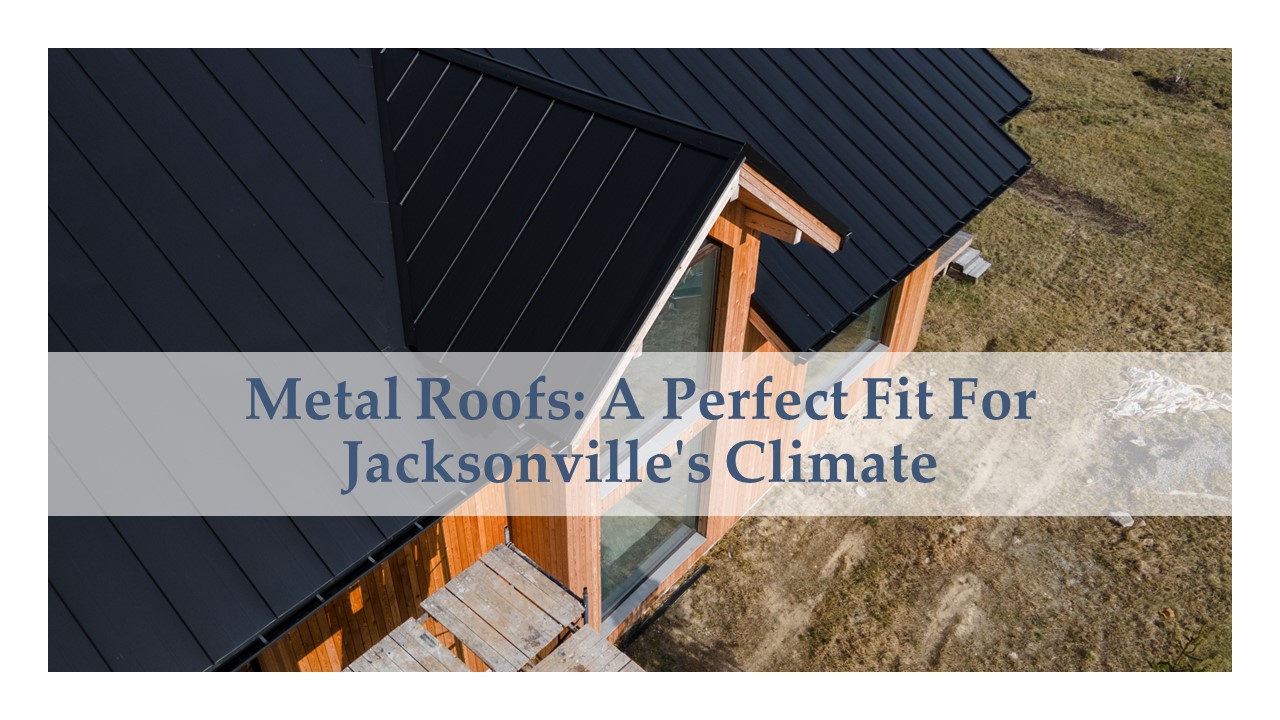 PPT – Metal Roofs: A Perfect Fit For Jacksonville's Climate PowerPoint ...