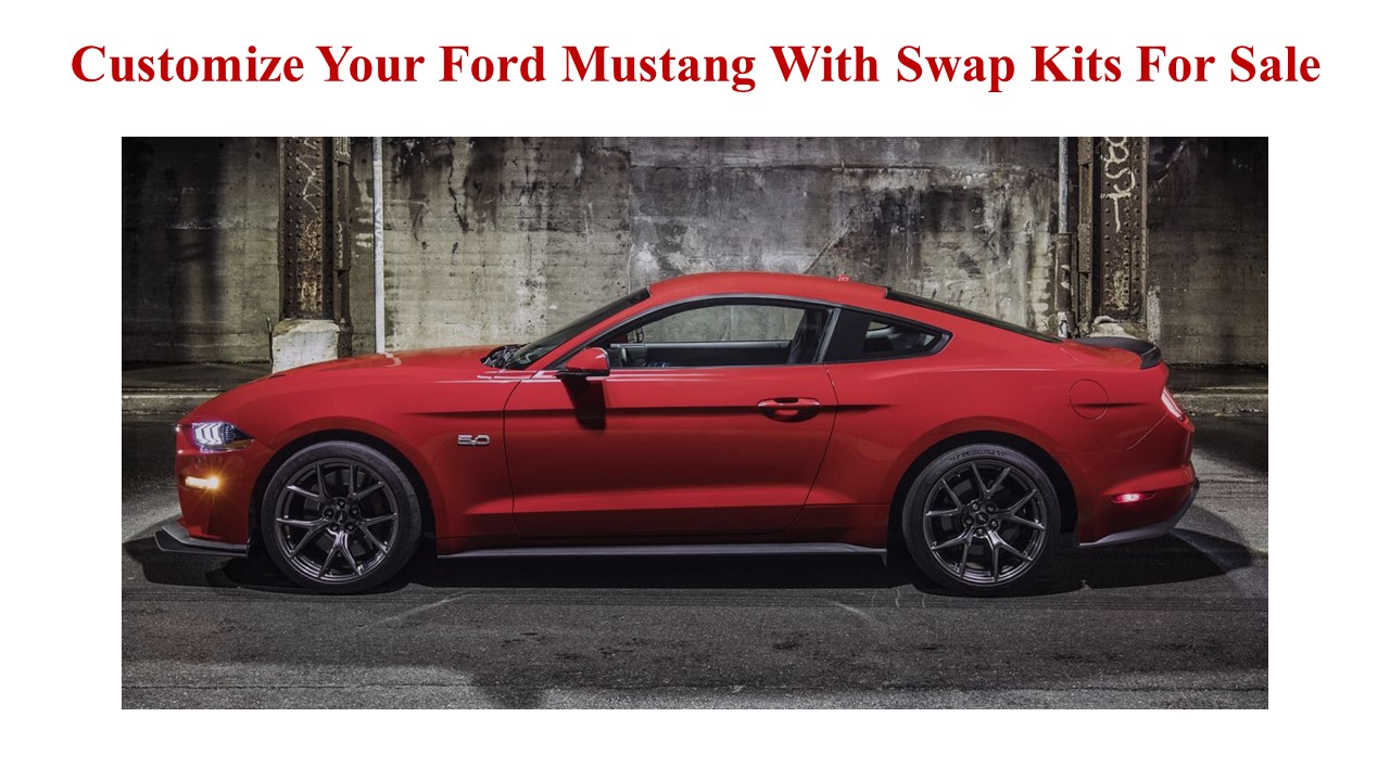 Customize Your Ford Mustang with Swap Kits for Sale presentation | free ...