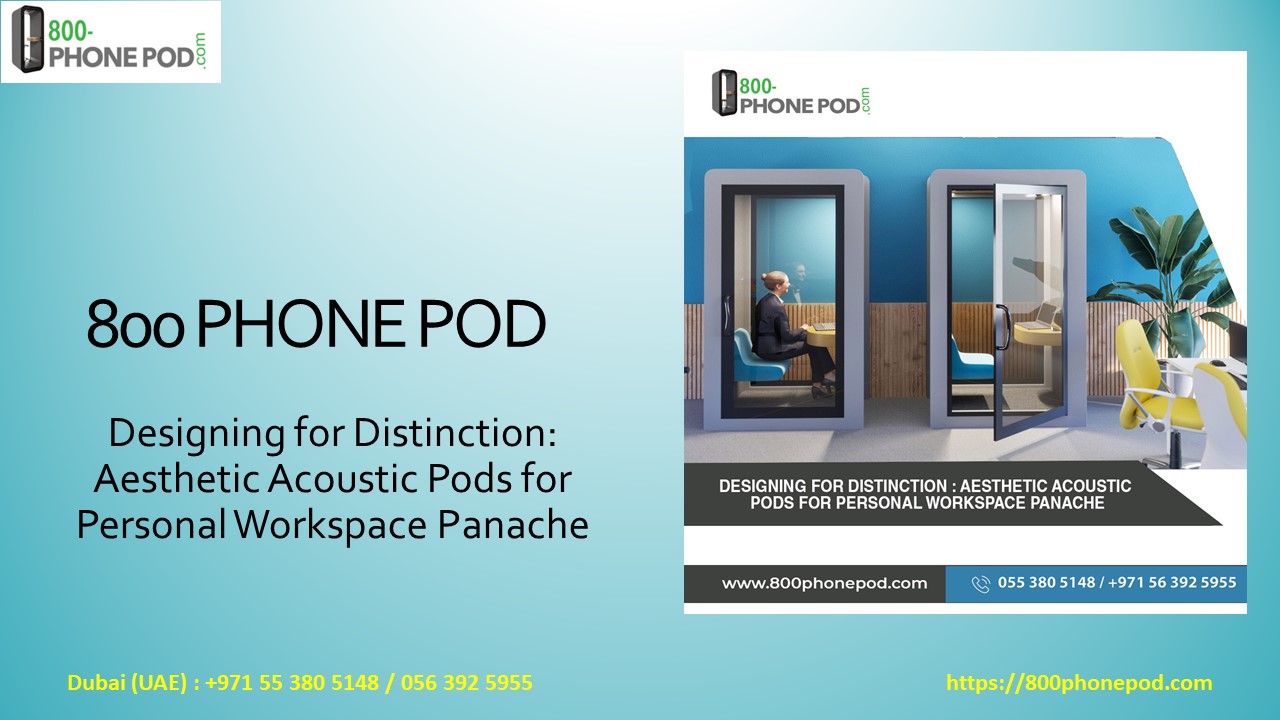 Designing for Distinction: Aesthetic Acoustic Pods for Personal ...