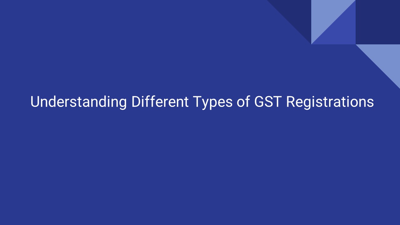 Understanding Different Types of GST Registrations presentation | free ...
